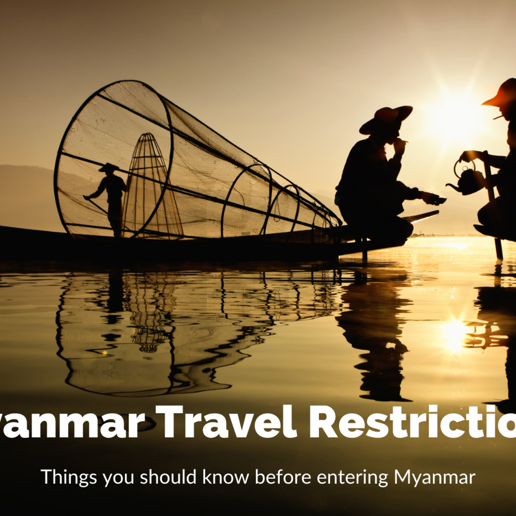 Myanmar Travel Restrictions | How to Apply Visa For Myanmar
